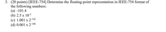 Solved 3. (20 points) [IEEE-754] Determine the | Chegg.com