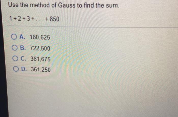 Solved Use the method of Gauss to find the sum. 1 +2+3+...+ | Chegg.com