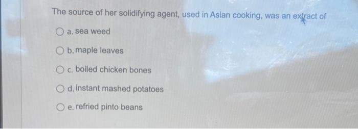 Solved The source of her solidifying agent, used in Asian | Chegg.com