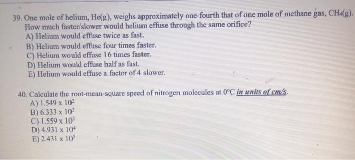 Solved 39. One mole of helium, He(g), weighs approximately | Chegg.com