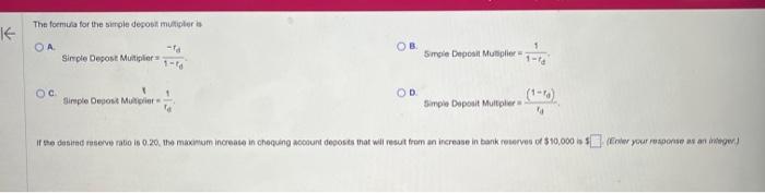 Solved K The formula for the simple deposit multiplier is O | Chegg.com