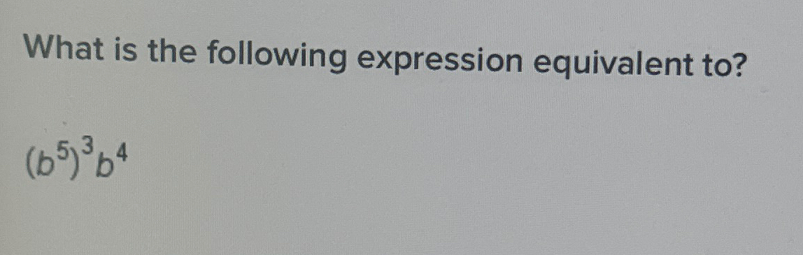 Solved What is the following expression equivalent | Chegg.com