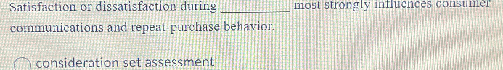 Solved Satisfaction or dissatisfaction during most strongly | Chegg.com