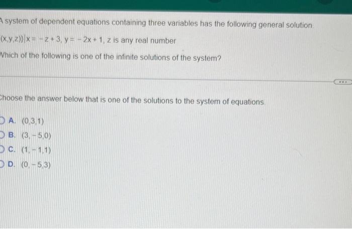 Solved A system of dependent equations containing three | Chegg.com