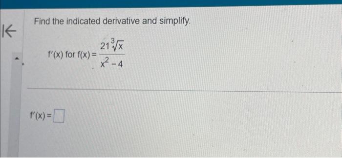 Solved Find the indicated derivative and simplify. f′(x) for | Chegg.com