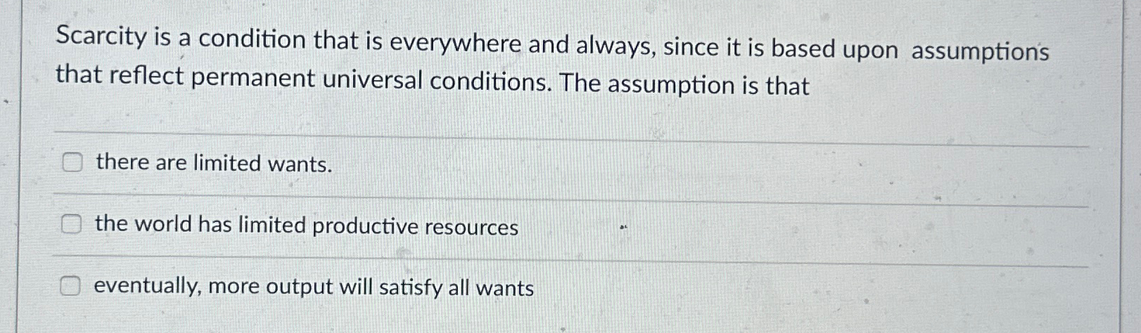 Solved Scarcity is a condition that is everywhere and | Chegg.com