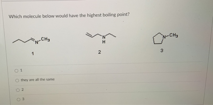 Solved Which molecule below would have the highest boiling | Chegg.com