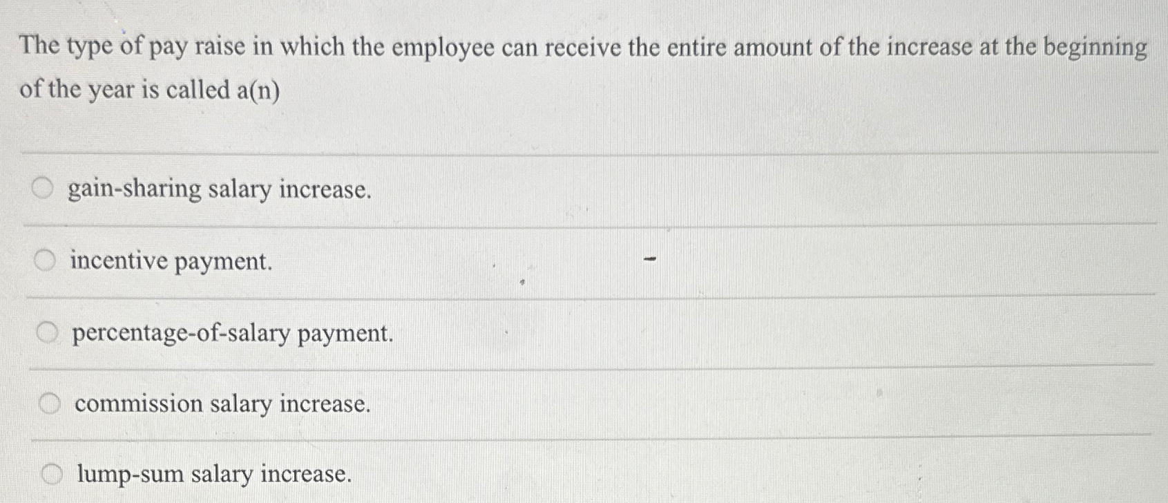 Solved The type of pay raise in which the employee can | Chegg.com