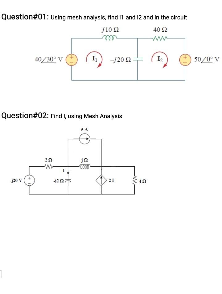 Solved Question#01: Using mesh analysis, find i1 and i2 and | Chegg.com