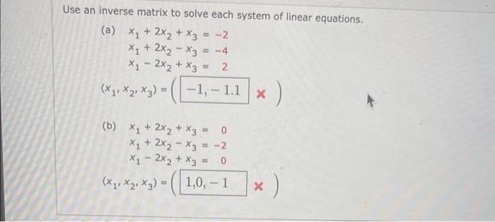 Solved Use an inverse matrix to solve each system of linear | Chegg.com