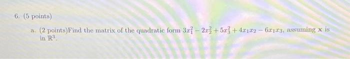 Solved a. ( 2 points) Find the matrix of the quadratic form | Chegg.com
