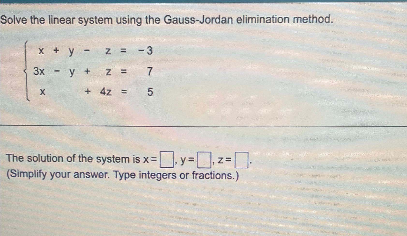 Solved Solve the linear system using the Gauss-Jordan | Chegg.com