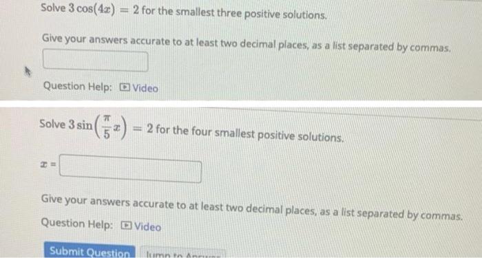 Solved Solve 3 cos(4x) = 2 for the smallest three positive | Chegg.com