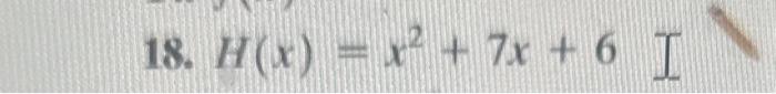 Solved H(x)=x2+7x+6I | Chegg.com