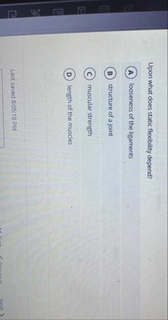 Solved Upon what does static flexibility depend?looseness of | Chegg.com