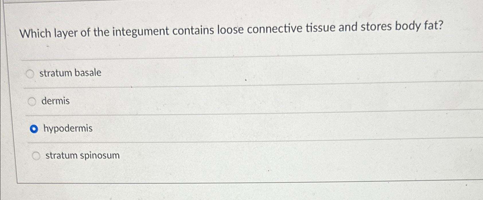Solved Which layer of the integument contains loose | Chegg.com