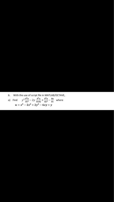 Solved 6. With the use of script file in MATLAB/OCTAVE. a) | Chegg.com