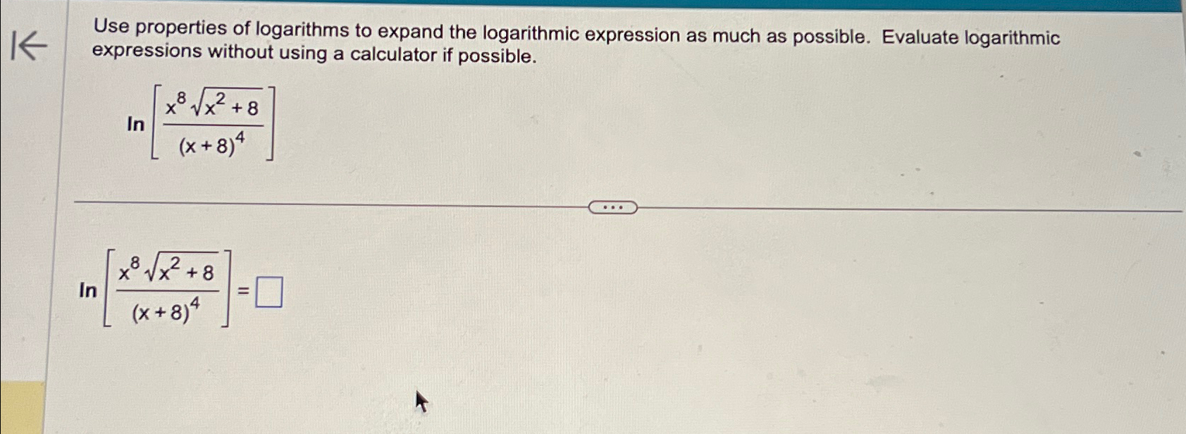 Solved Use properties of logarithms to expand the | Chegg.com