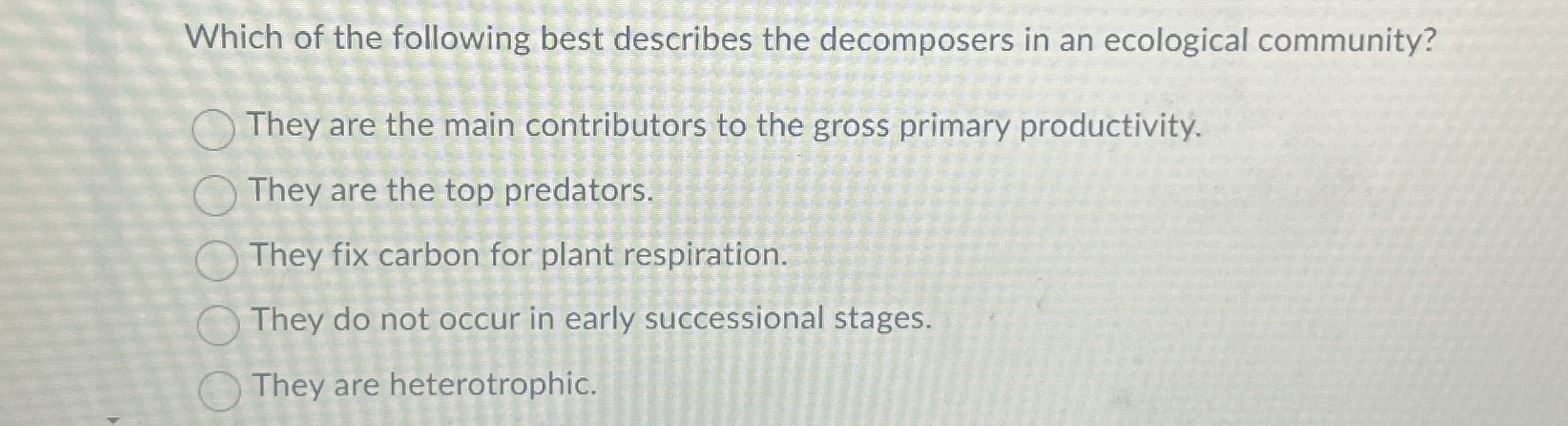 Solved Which of the following best describes the decomposers | Chegg.com