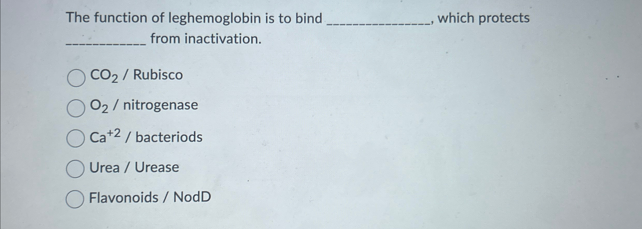 Solved The function of leghemoglobin is to bind ﻿which | Chegg.com