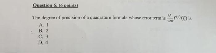 Solved The degree of precision of a quadrature formula whose | Chegg.com
