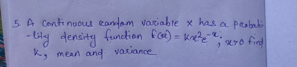 Solved 5. A continuous random variable x has a probabil lity | Chegg.com