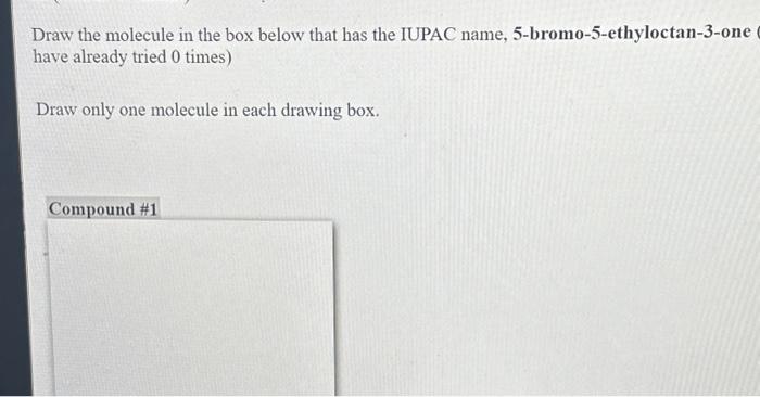Solved Draw the molecule in the box below that has the IUPAC | Chegg.com
