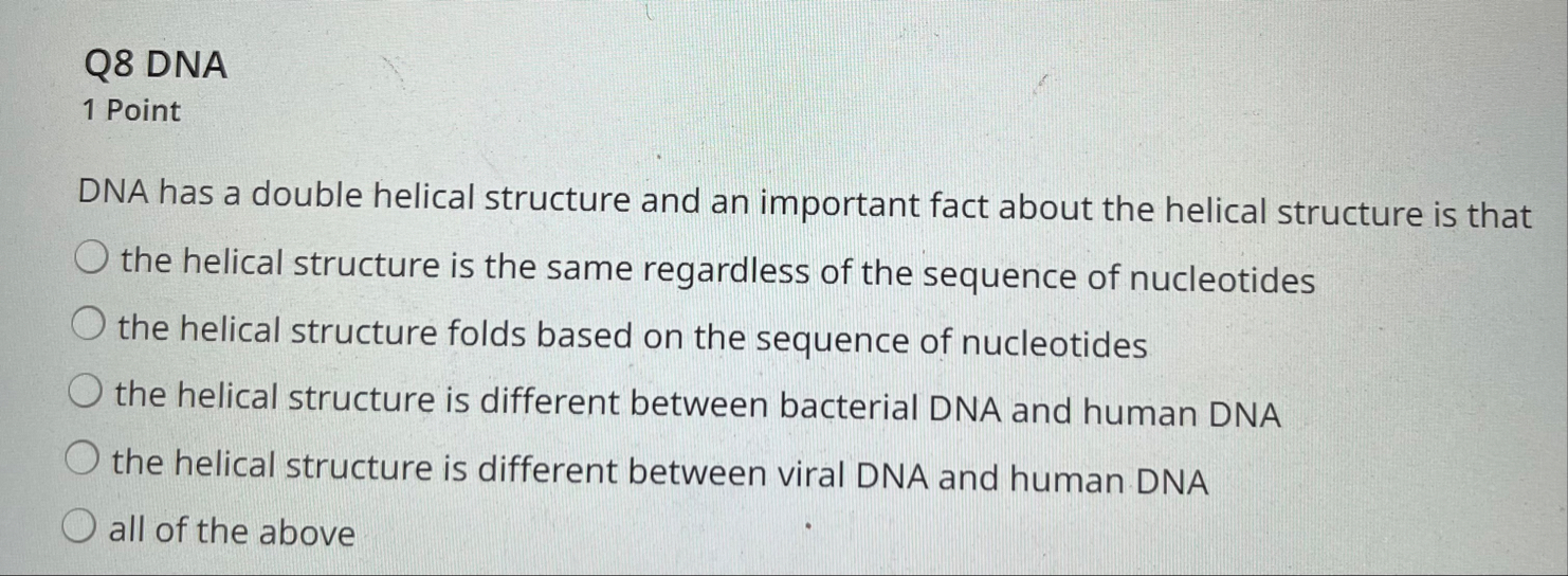 Solved Q8 ﻿DNA1 ﻿PointDNA has a double helical structure and | Chegg.com