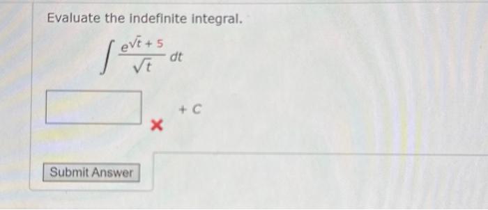 Solved Evaluate the indefinite integral. ∫tet+5dt | Chegg.com