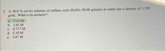 Solved 2. A 50.0%(w/w) solution of sulfuric acid (H2SO498.08 | Chegg.com
