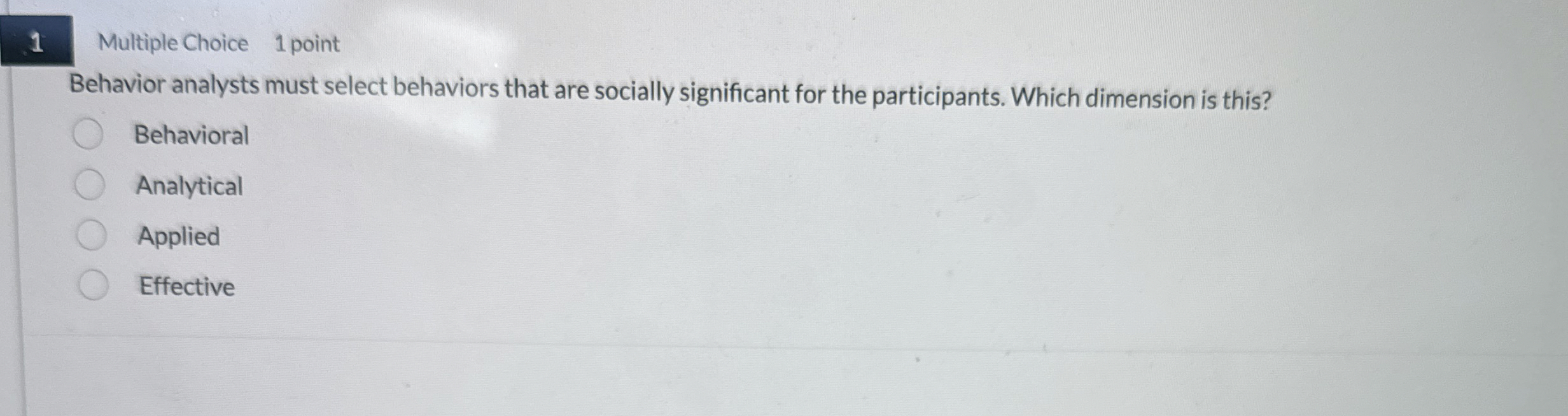 Solved 1Multiple Choice 1 ﻿pointBehavior analysts must | Chegg.com