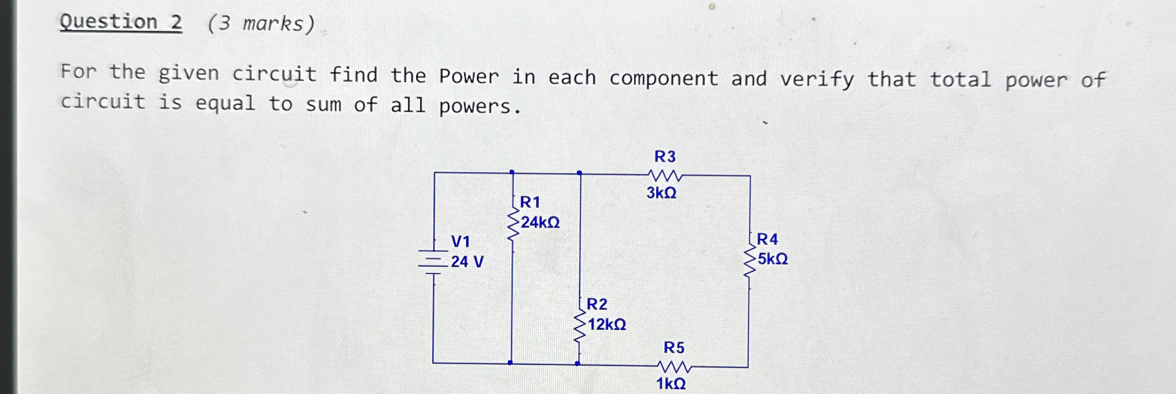 Solved Question 2 (3 ﻿marks)For the given circuit find the | Chegg.com
