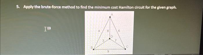 Solved 5. Apply the brute-force method to find the minimum | Chegg.com