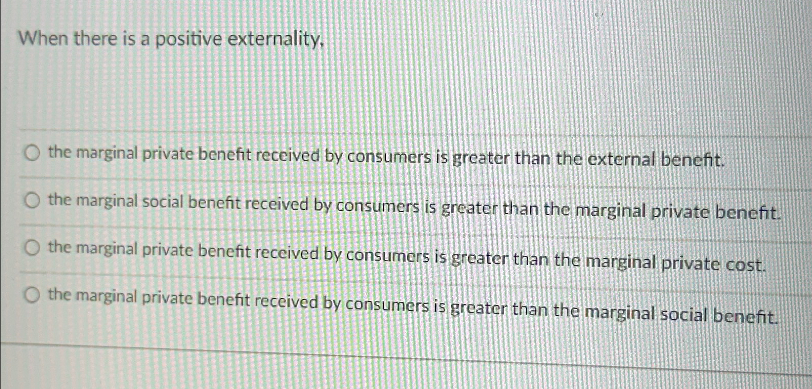 Solved When there is a positive externality,the marginal | Chegg.com