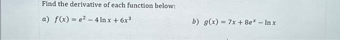 Solved Find the derivative of each function below: a) f(x) = | Chegg.com