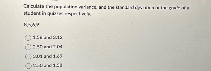 Solved Calculate the population variance, and the standard | Chegg.com