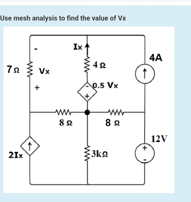 Solved Use Mesh Analysis To Find The Value Of Vx
