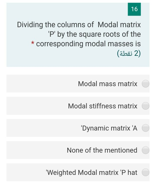 Solved 16 Dividing the columns of Modal matrix 'P' by the | Chegg.com