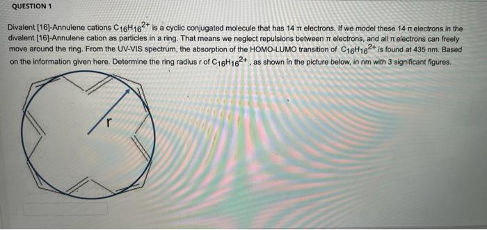 Solved QUESTION 1 Divalent [16]-Annulene cations C16H162+ is | Chegg.com
