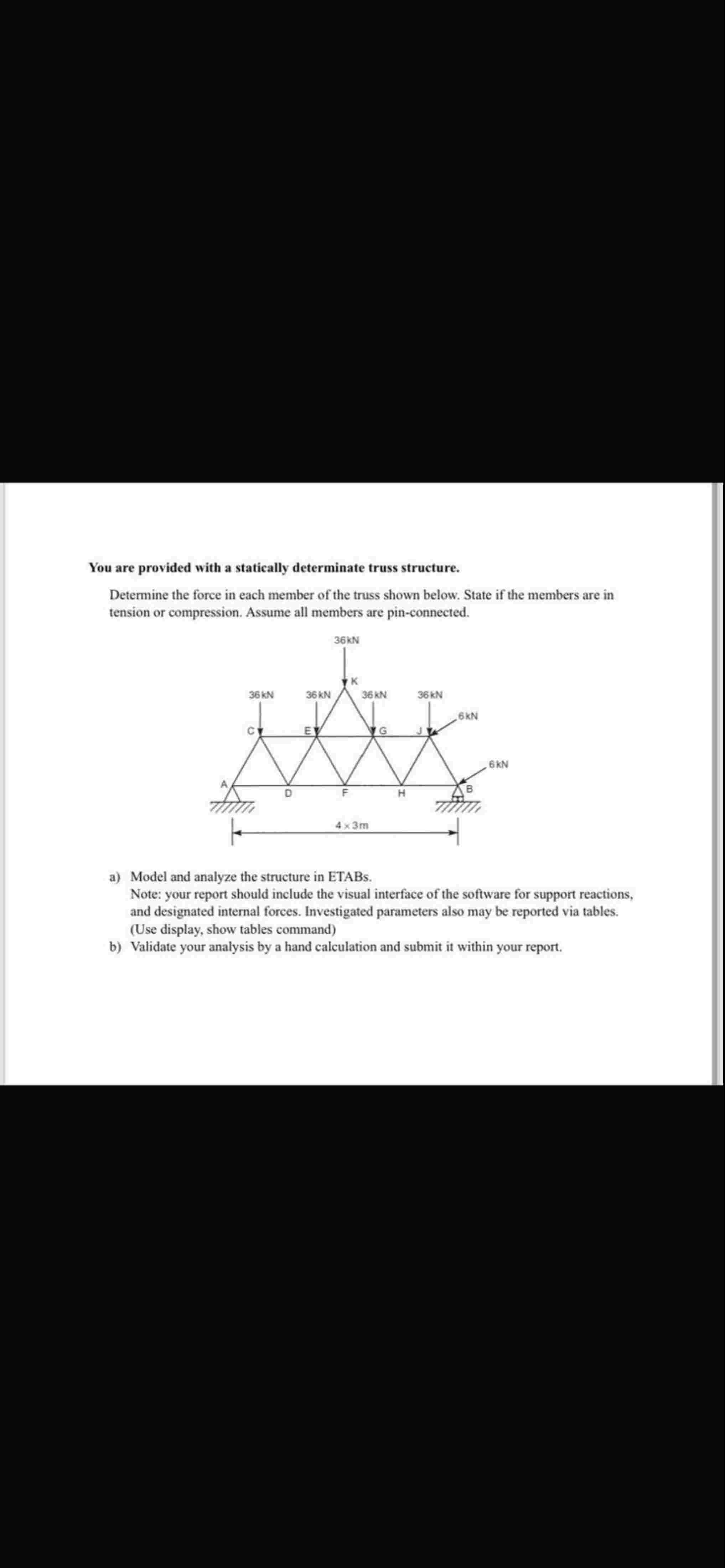 [Solved]: You are provided with a statically determinate tr
