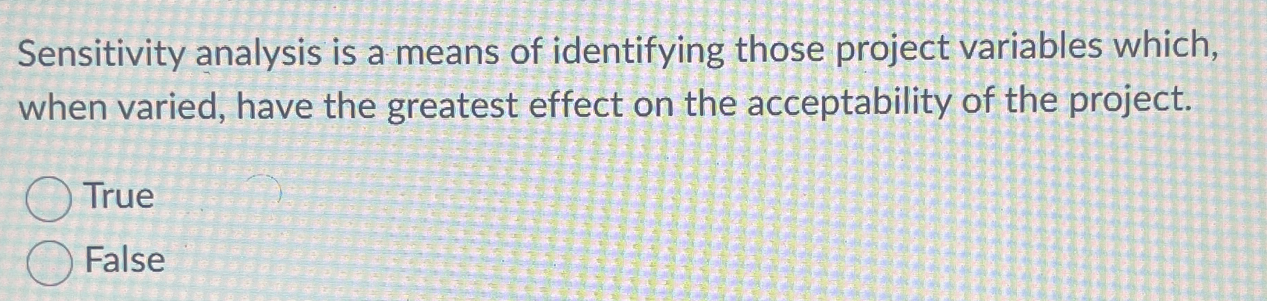 Solved Sensitivity analysis is a means of identifying those | Chegg.com
