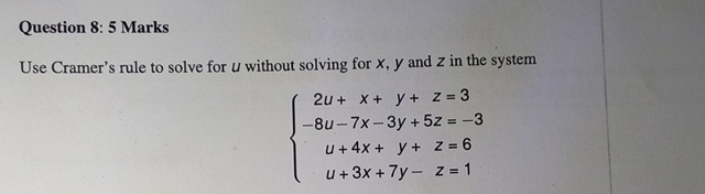Solved Question 8: 5 ﻿MarksUse Cramer's rule to solve for u | Chegg.com