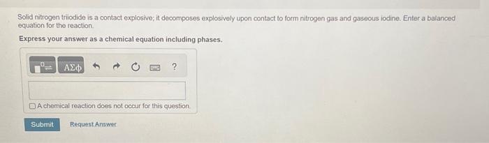 Solved Solid nitrogen triodide is a contact explosive; it | Chegg.com