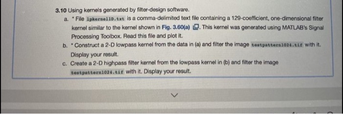 3.10 Using kernels generated by filter-design | Chegg.com
