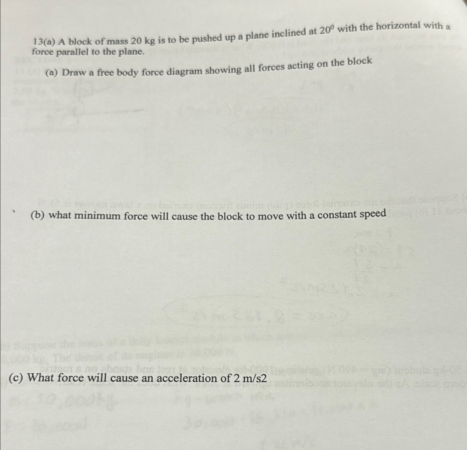 Solved 13(a) ﻿A block of mass 20kg ﻿is to be pushed up a | Chegg.com