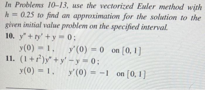 Solved In Problems 10-13, use the vectorized Euler method | Chegg.com