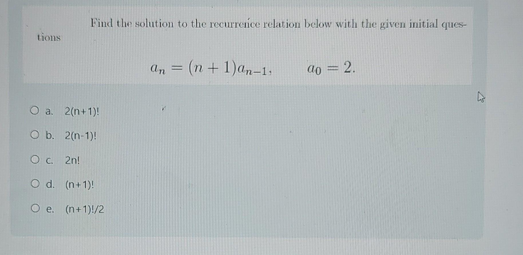 Solved Find the solution to the recurrenice relation below | Chegg.com