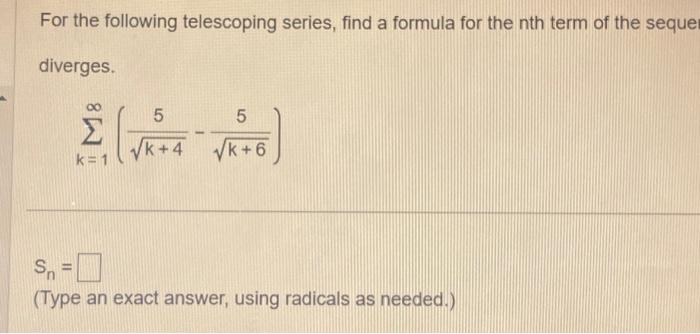 Solved For the following telescoping series, find a formula | Chegg.com