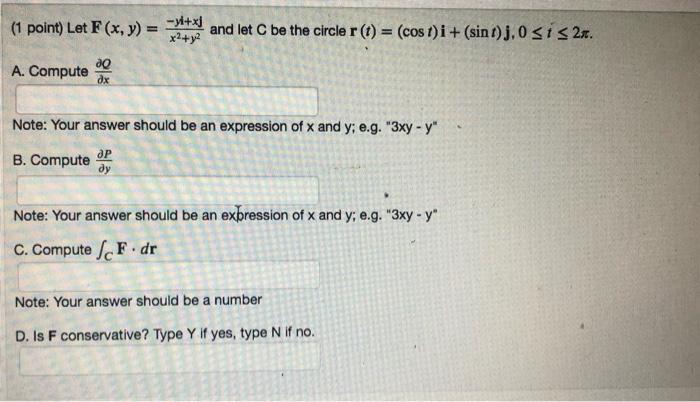 Solved (1 point) Let F(x, y) = -yi+xj and let C be the | Chegg.com