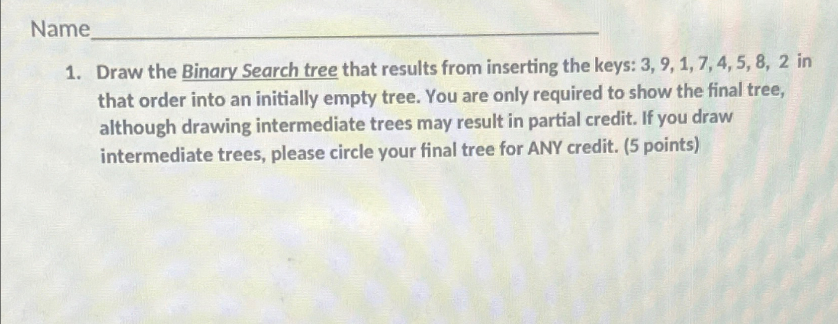 Solved Name q,Draw the Binary Search tree that results from | Chegg.com